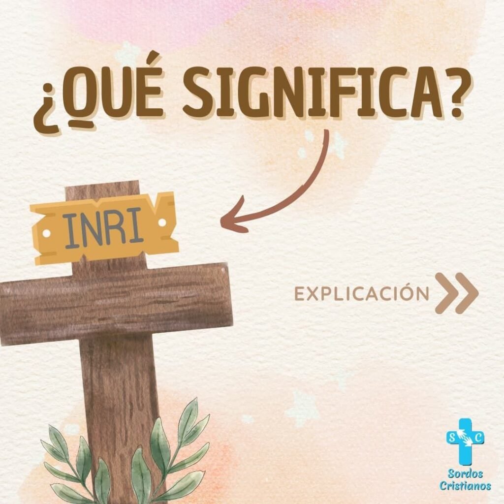 ¿Qué significa “INRI”? - Sordos Cristianos Católicos